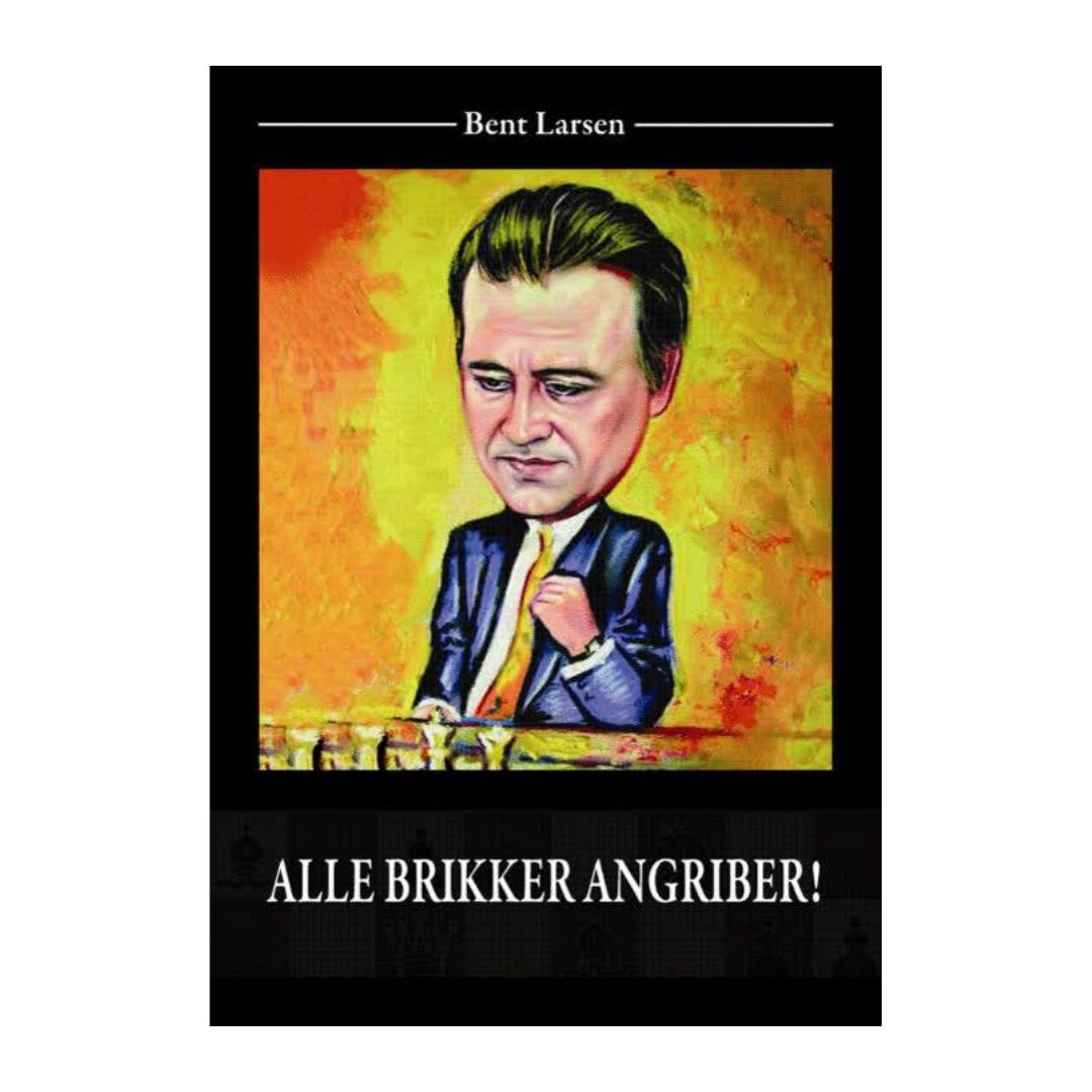 Alle brikker angriber af Bent Larsen (hardback) – Skakshoppen.dk